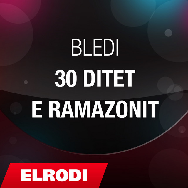 30 Ditet e ramazonit - Single by Bledi | Spotify