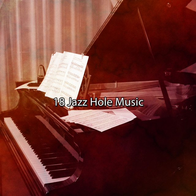 18 Jazz Hole Music - Album by Spanish Guitar Chill Out | Spotify