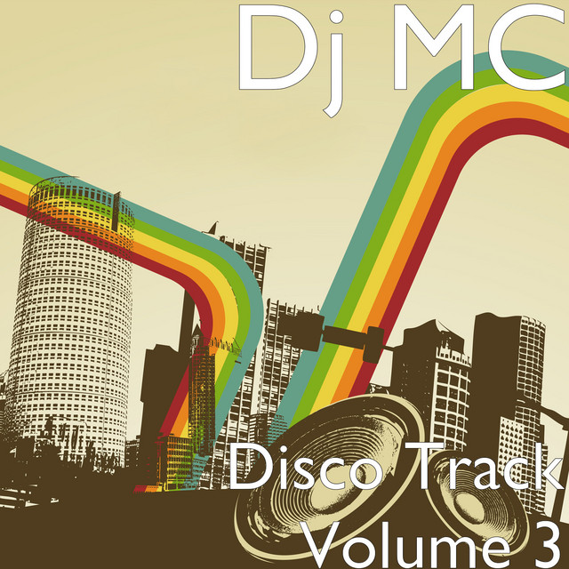 Disco Track Volume 3 - Album by Dj MC | Spotify