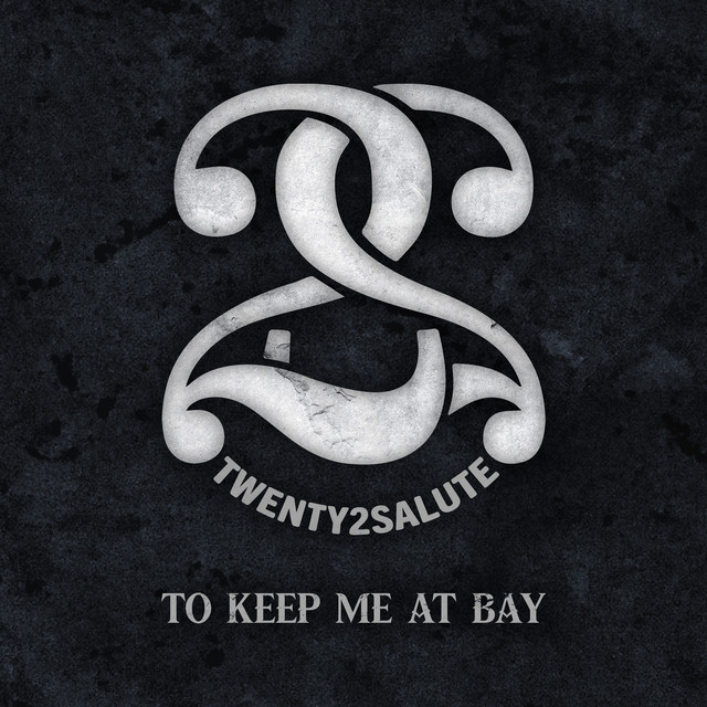 To Keep Me at Bay - Single by Twenty 2 Salute | Spotify