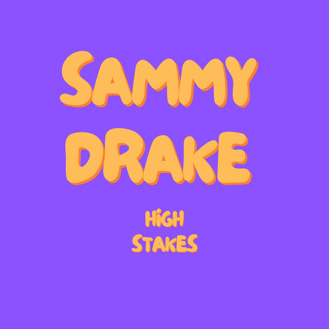 High Stakes - Album by Sammy Drake | Spotify