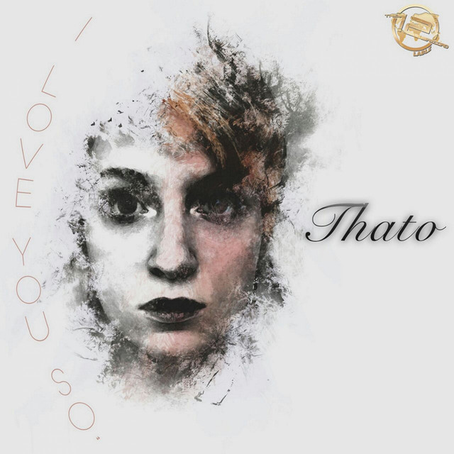 I Love You So - song and lyrics by Thato | Spotify