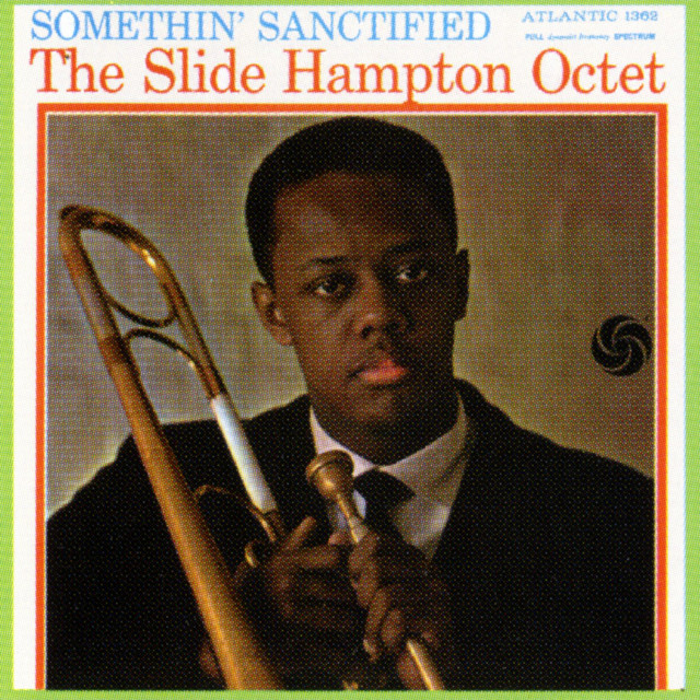 Somethin' Sanctified - Album by The Slide Hampton Qctet | Spotify