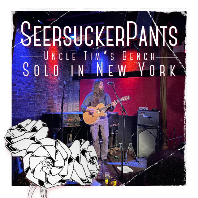 Seersucker Pants (Solo in New York) - Album by Uncle Tim's Bench | Spotify