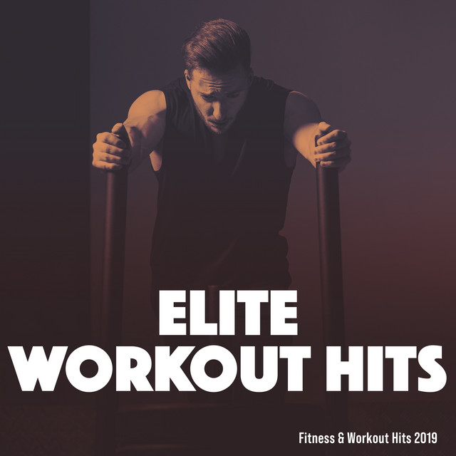 Elite Workout Hits - Album by Fitness & Workout Hits 2019 | Spotify