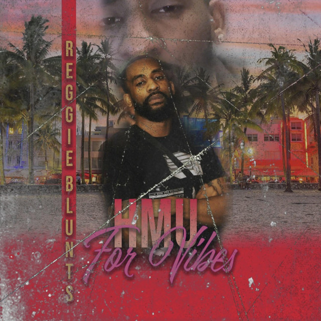 HMU For Vibes (Album) - Album by Reggie Blunts | Spotify