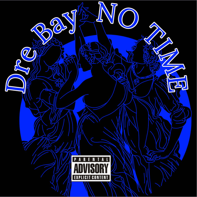 No Time - Single by Dre Bae | Spotify