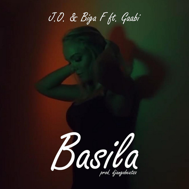 Basila - song and lyrics by J.O., Biga F, Gaabi | Spotify
