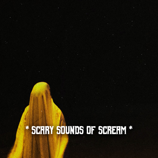 * Scary Sounds Of Scream * - Album by HQ Special FX | Spotify