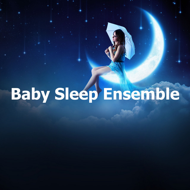 Baby Sleep Ensemble - Album by Sleeping Music for Babies | Spotify