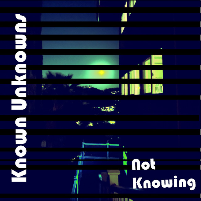 Known Unknown 6 - song and lyrics by Not Knowing | Spotify