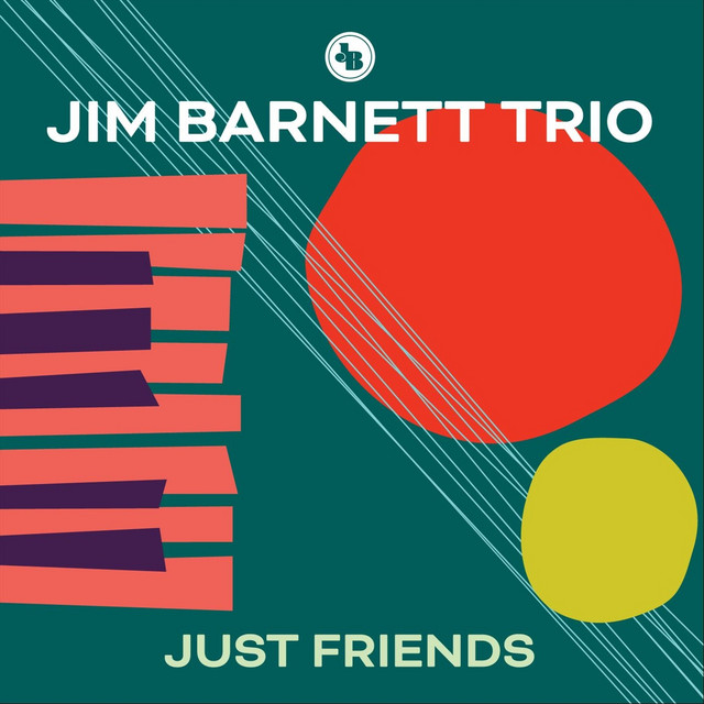Just Friends - Album by Jim Barnett Trio | Spotify