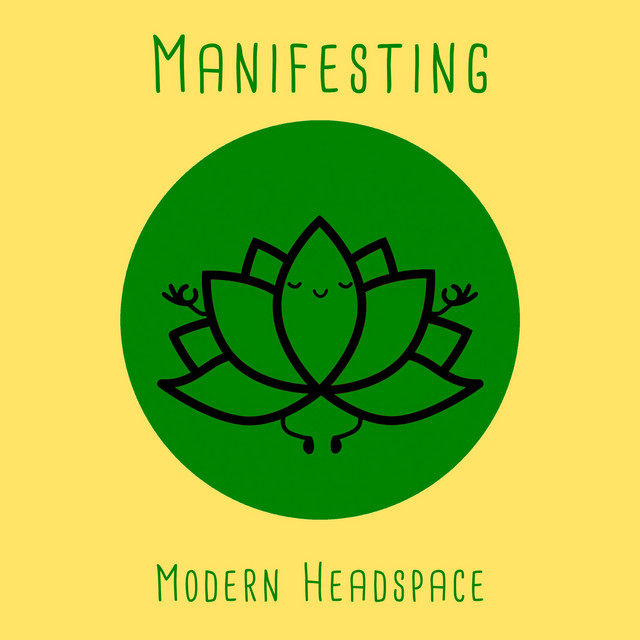 Manifesting - song and lyrics by Modern Headspace | Spotify