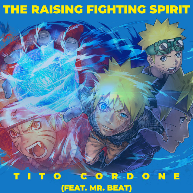 The Raising Fighting Spirit (from "Naruto") - Single by Tito Cordone ...