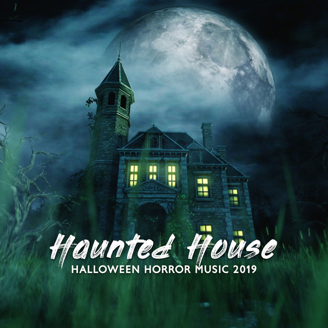 Haunted House: Halloween Horror Music 2019 - Album by Halloween Sound ...