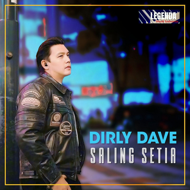 Saling Setia - song and lyrics by Dirly Dave | Spotify