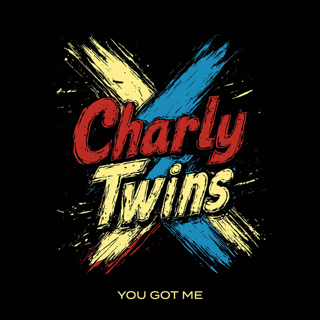 You Got Me - song and lyrics by Charly Twins | Spotify
