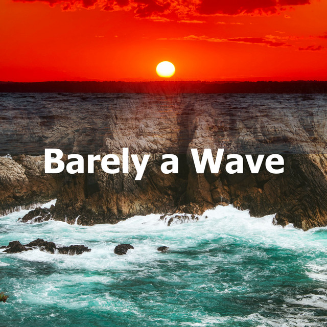 Barely a Wave - Album by Calm Ocean Sounds | Spotify