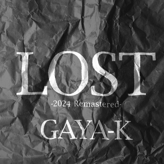 LOST (2024 Remastered) - Single by GAYA-K | Spotify