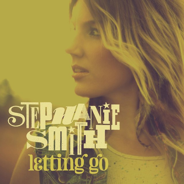 Letting Go - Single by Stephanie Smith | Spotify