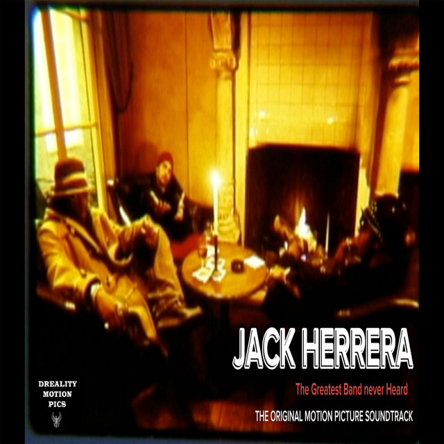 Jack Herrera: The Greatest Band Never Heard (The Original Motion ...