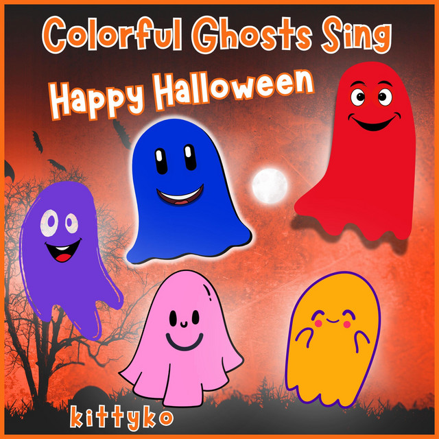 Colorful Ghosts Sing Happy Halloween - Single by Kittyko | Spotify