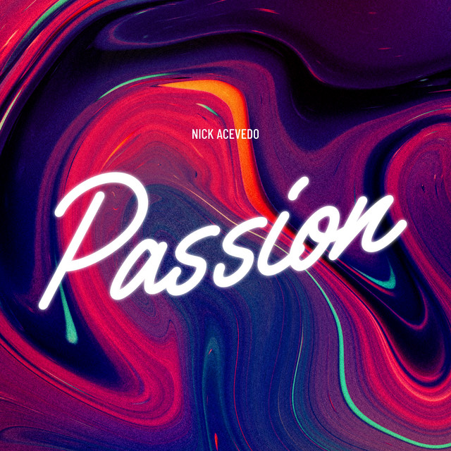 Passion - Single by Nick Acevedo | Spotify