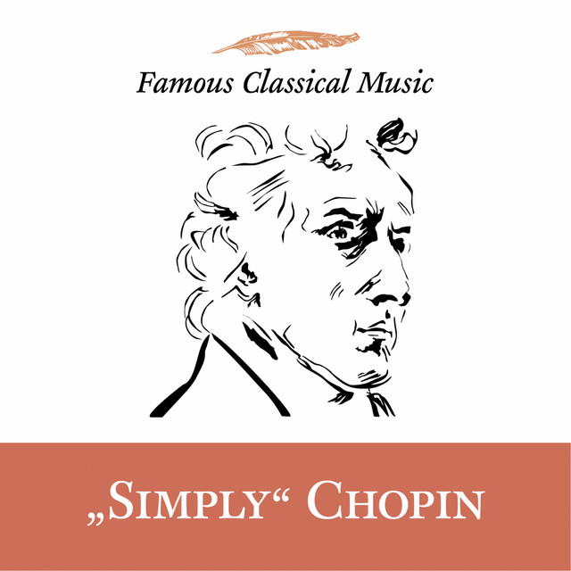 Simply Chopin (Famous Classical Music) - Album by Frédéric Chopin | Spotify