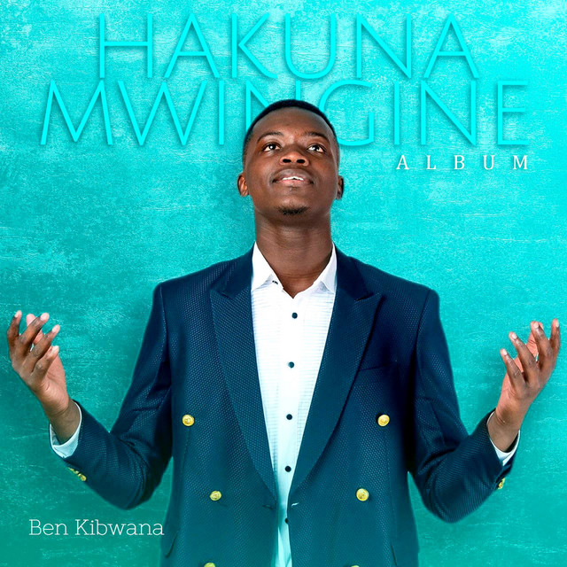 Hakuna Mwingine - Album by Ben Kibwana | Spotify