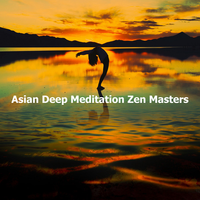 Asian Deep Meditation Zen Masters - Album by Asian Zen Spa Music ...