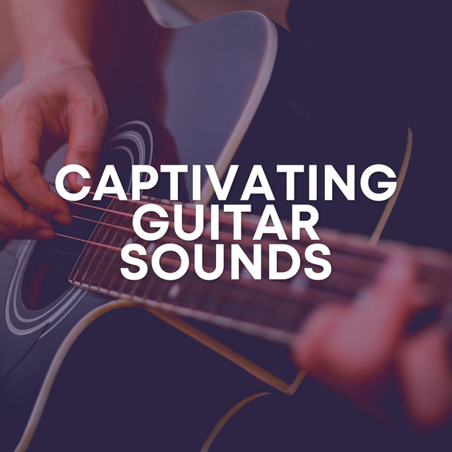 Captivating Guitar Sounds - Album by The Sleepy Guitar | Spotify