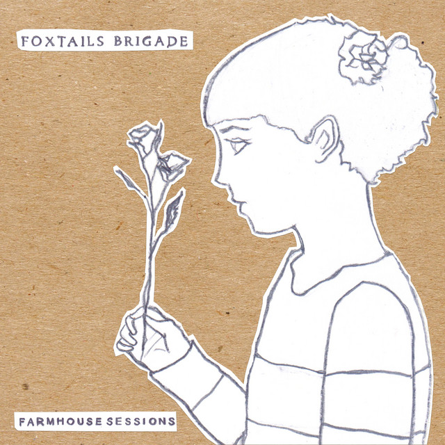 Farmhouse Sessions - EP by Foxtails Brigade | Spotify