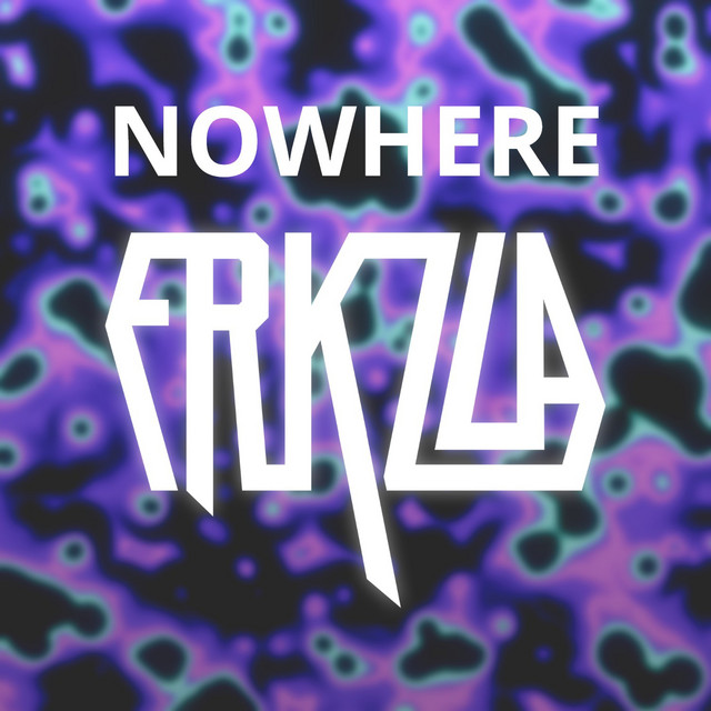 Nowhere - Single by Freakzilla | Spotify