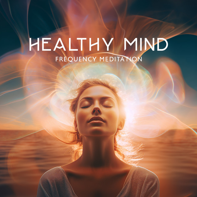 Healthy Mind Frequency Meditation: Positive Thought - Album by Healing ...