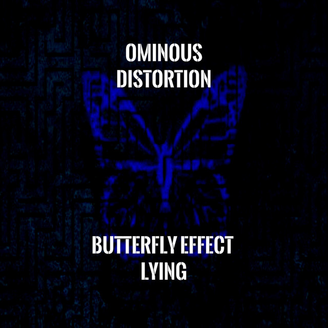 Butterfly Effect: Lying - Single by Ominous Distortion | Spotify
