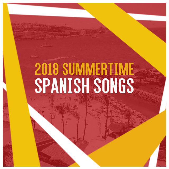 2018Summertime Spanish Songs - Album by Guitar Instrumentals | Spotify