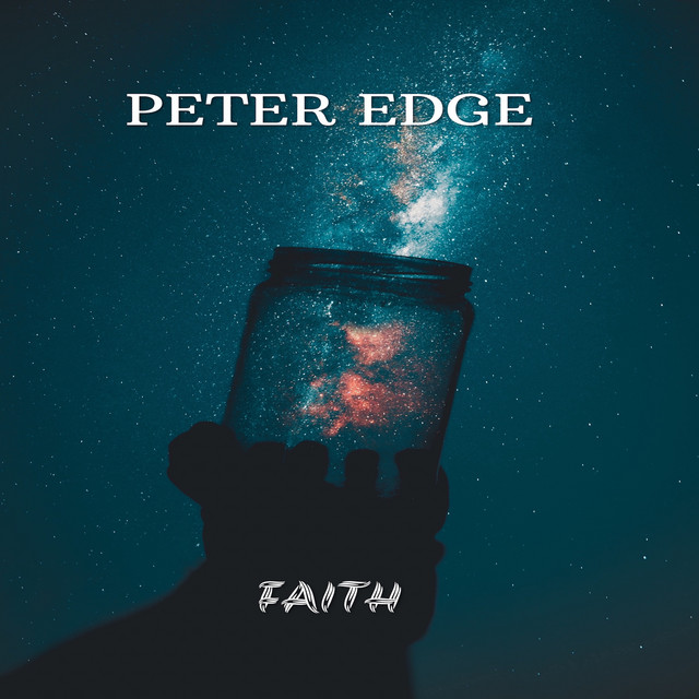 Faith - Single by PETER EDGE | Spotify
