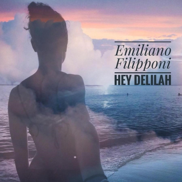 Hey Delilah - Single di Emiliano Filipponi | Spotify
