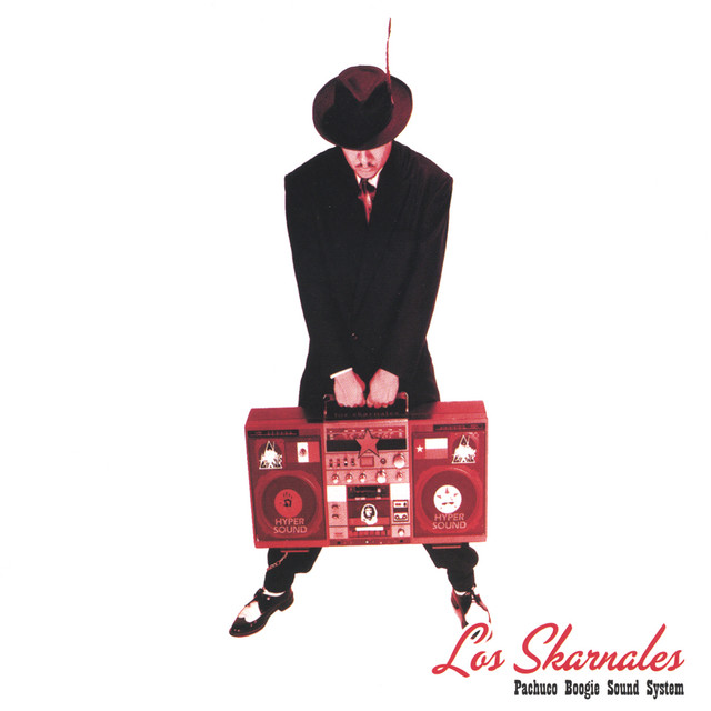 Pachuco Boogie Sounds System - Album by Los Skarnales | Spotify