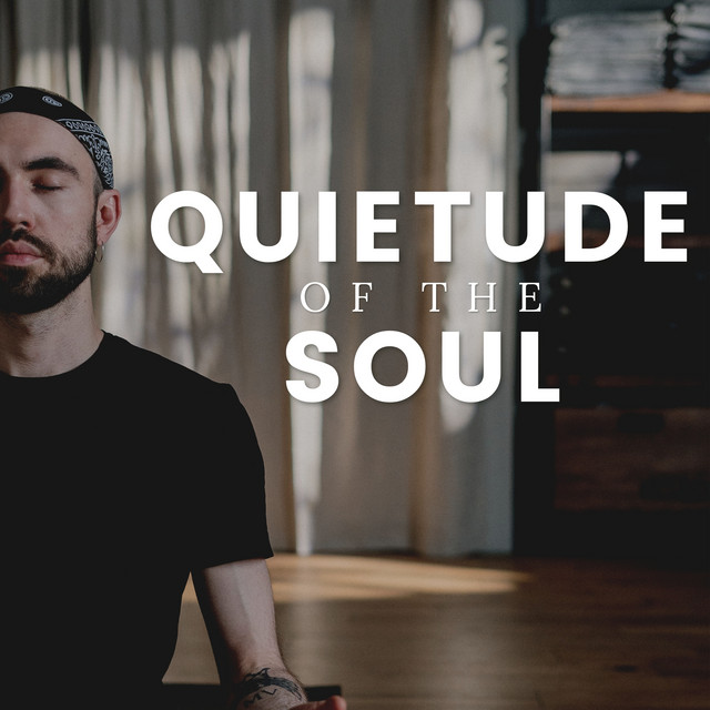 Quietude of the Soul - Album by Calm Music Zone | Spotify