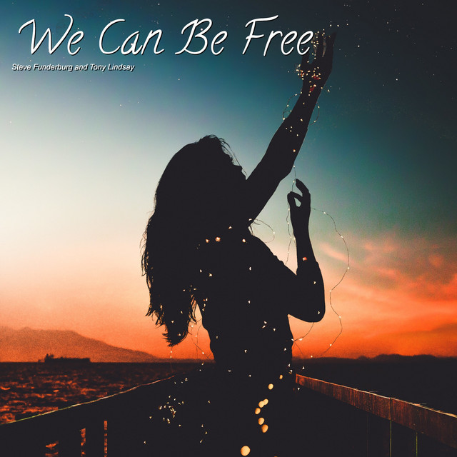 We Can Be Free - Single by Steve Funderburg | Spotify