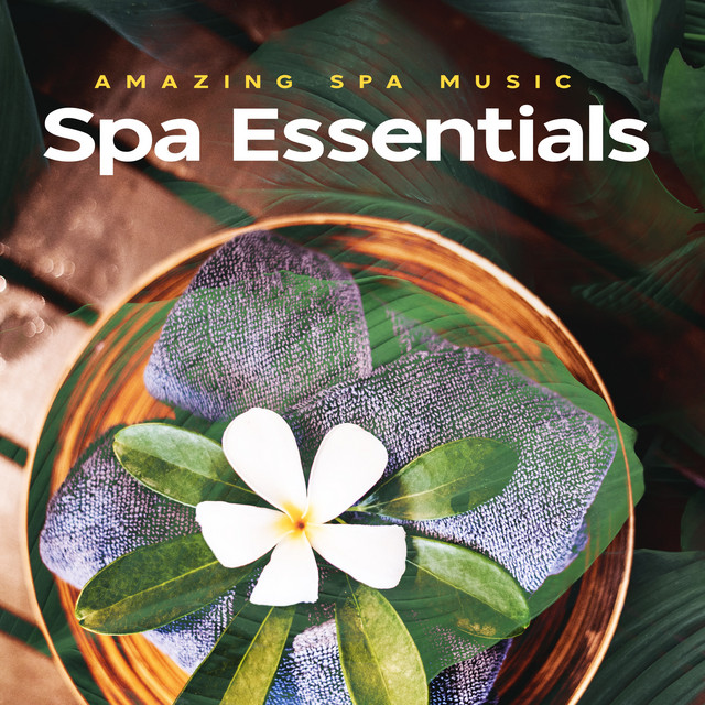 Spa Essentials - Album by Amazing Spa Music | Spotify
