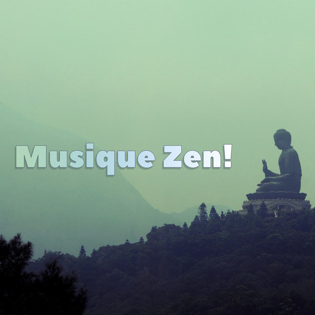 Musique zen! - Album by Musique Zen! | Spotify