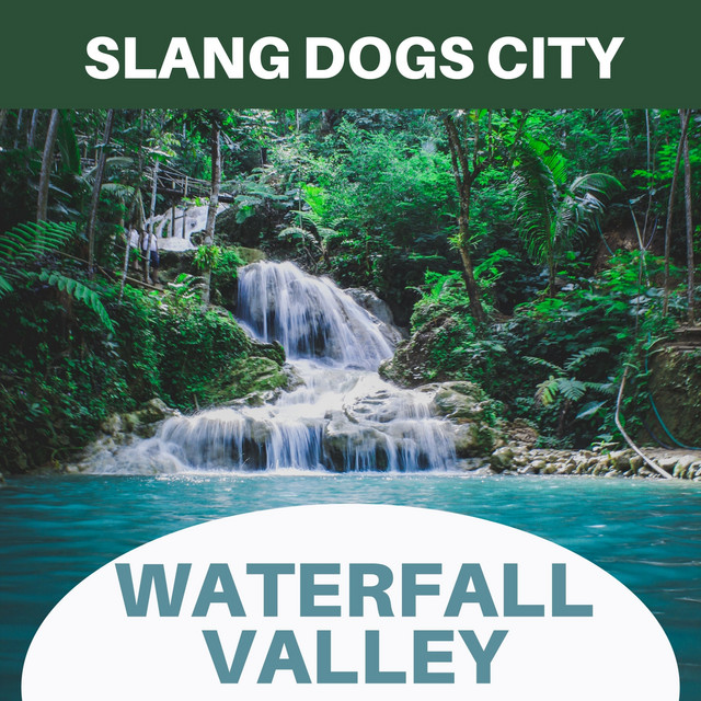 Waterfall Valley - Album by Slang Dogs City | Spotify