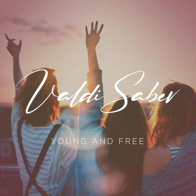 Young And Free - Single by Valdi Sabev | Spotify