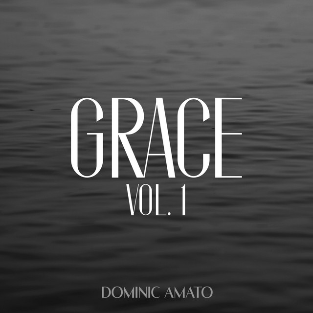 GRACE Vol.1 - Album by Dominic Amato | Spotify