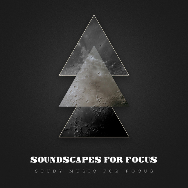 Soundscapes for Focus - Album by Study Music for Focus | Spotify