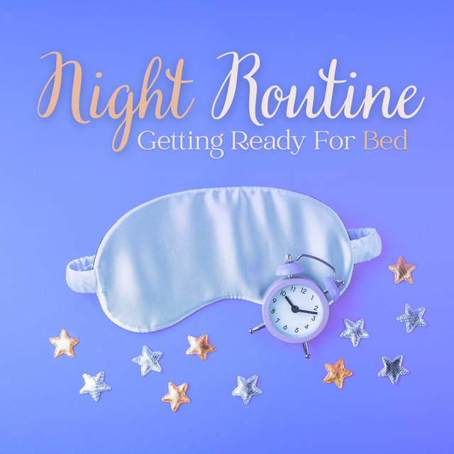 Night Routine: Getting Ready For Bed - Compilation by Various Artists ...
