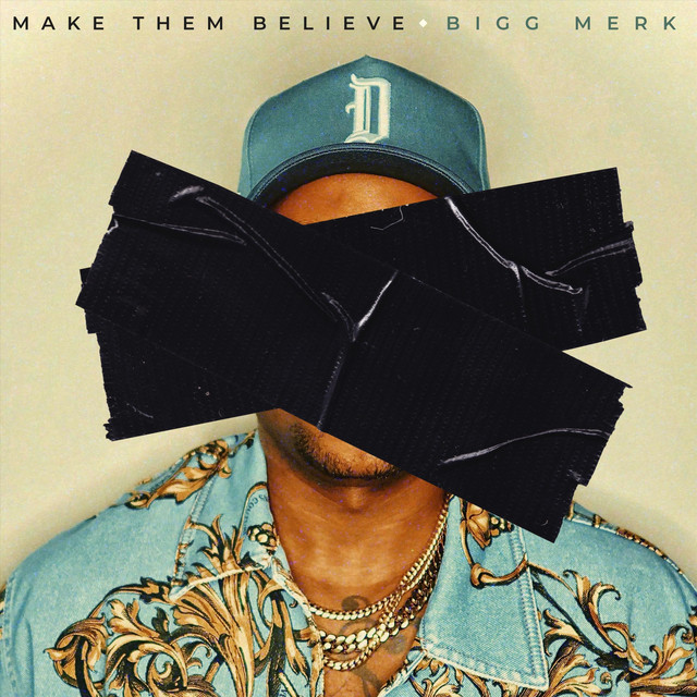 Make Them Believe (My Time) - song and lyrics by Bigg Merk | Spotify