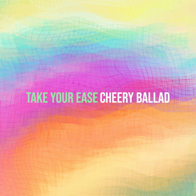 Take Your Ease - EP by Cheery Ballad | Spotify